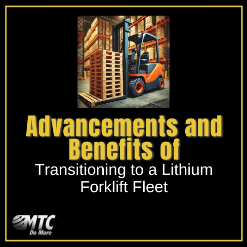 Advancements and Benefits of Transitioning to a Lithium Forklift Fleet